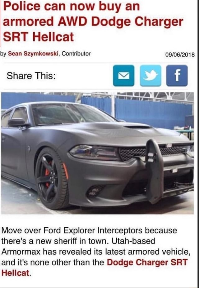 Police can now buy an armored AWD Dodge Charger SRT Hellcat by Sean ...