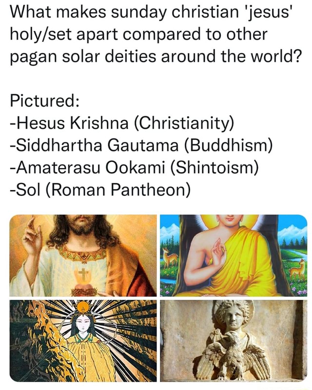 What makes sunday christian 'jesus' apart compared to other pagan solar ...