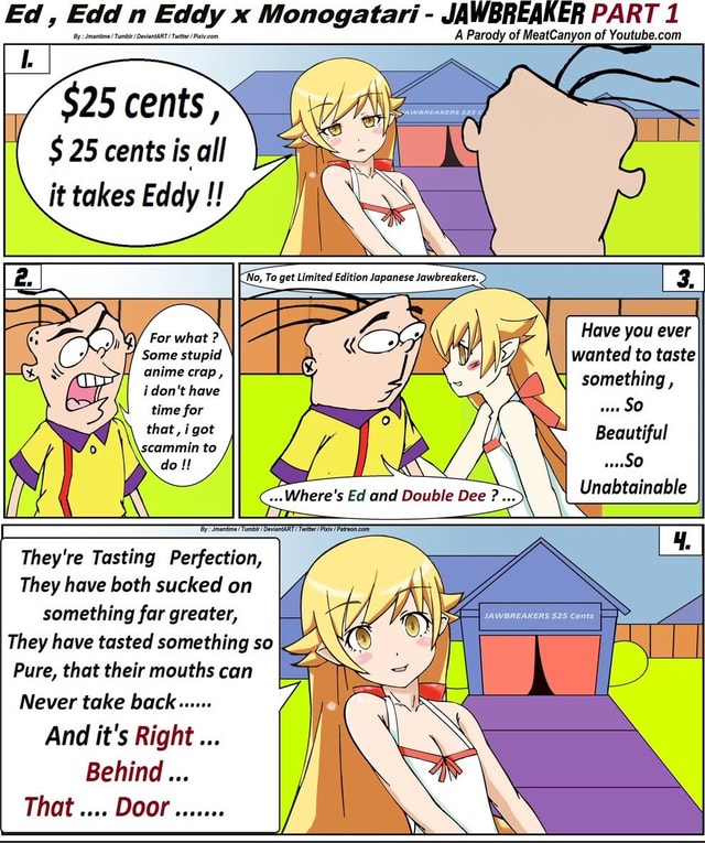 Ed, Edd n Eddy x Monogatari - JAWBREAKER PART 1 matin Devin ART A Parody of MeatCanyon of $25 ...