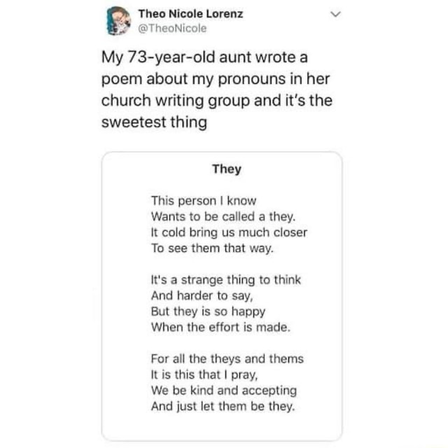 Theo Nicole Lorenz My 73-year-old aunt wrote a poem about my pronouns ...