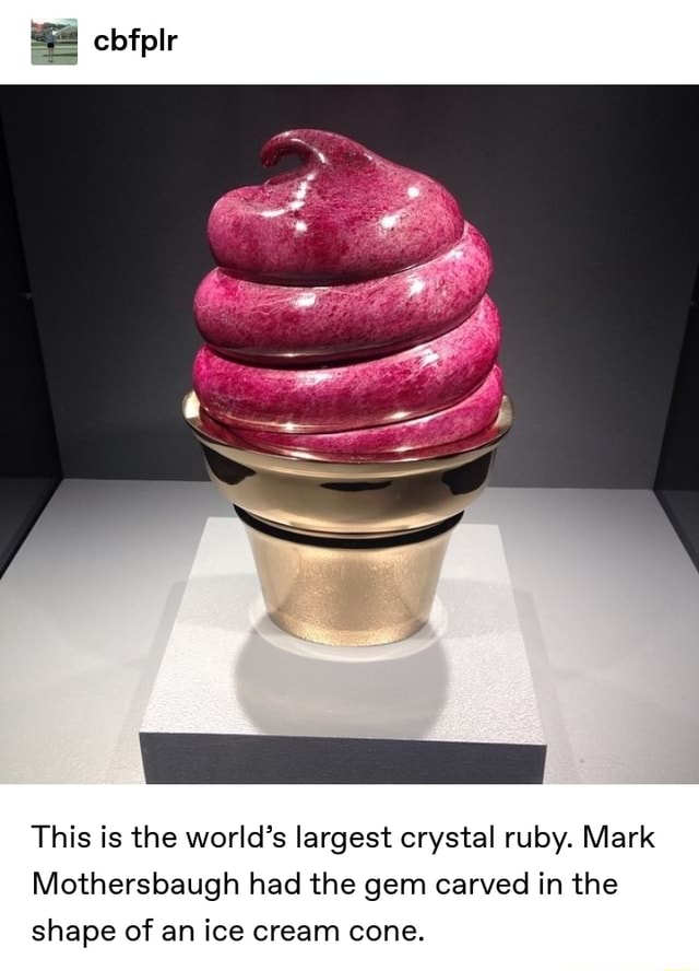 This is the world’s largest crystal ruby. Mark Mothersbaugh had the gem ...