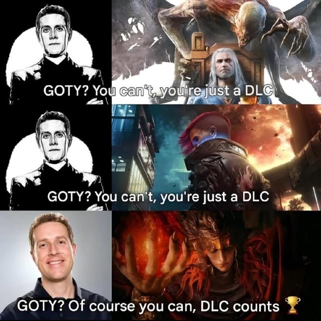 AX You You can't, you're just a DLC GOTY? Of course you can, DLC counts - iFunny
