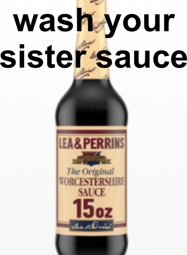 Wash. your sister sauce - America’s best pics and videos