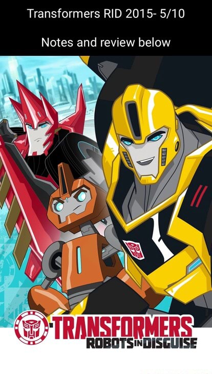 Transformers RID 2015- Notes and review below TRANSFORMERS ROBOTS ...