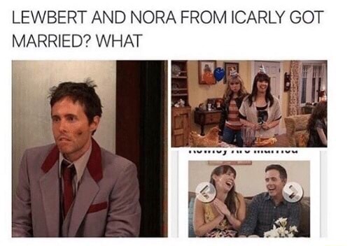 LEWBERT AND NORA FROM ICARLY GOT MARRIED? WHAT - iFunny