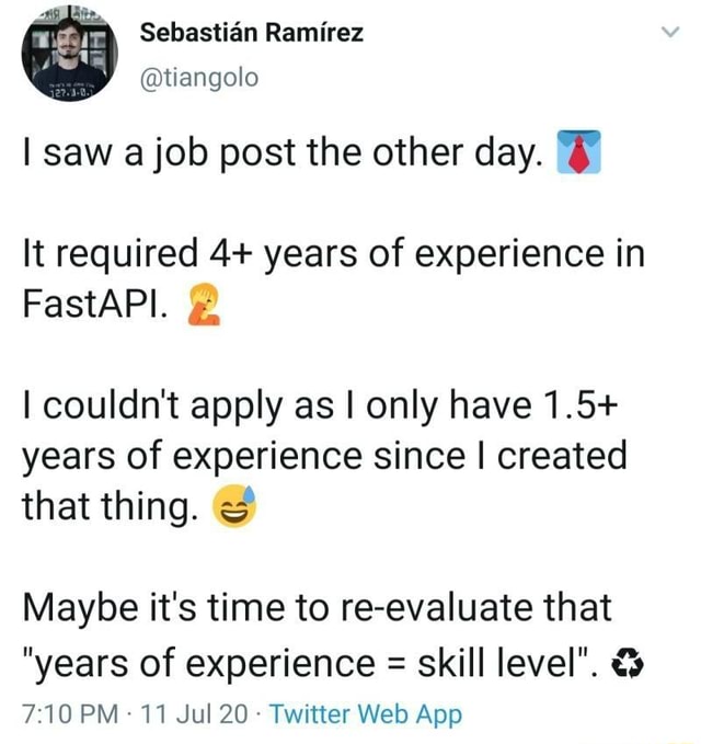 I saw a job post the other day. E It required 4+ years of experience in ...