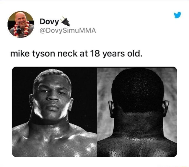 Mike tyson neck at 18 years old. - iFunny