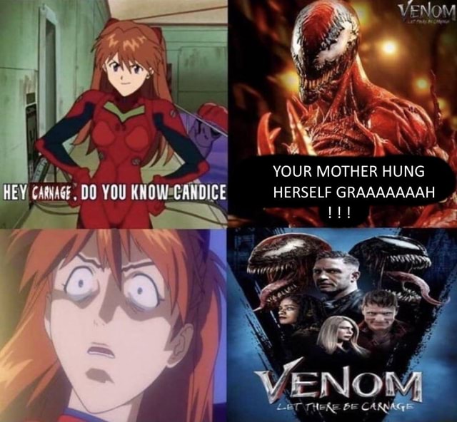 \ VENOM YOUR MOTHER HUNG DO YOU HERSELF GRAAAAAAAH er BE - iFunny