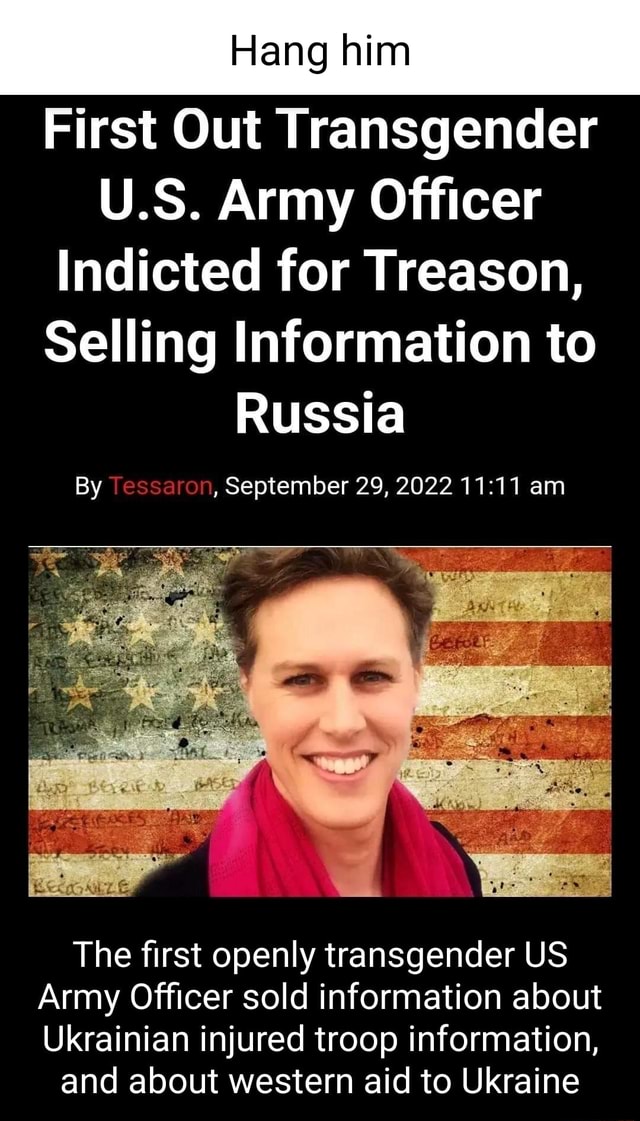 Ang Hin First Out Transgender U S Army Officer Indicted For Treason Selling Information To