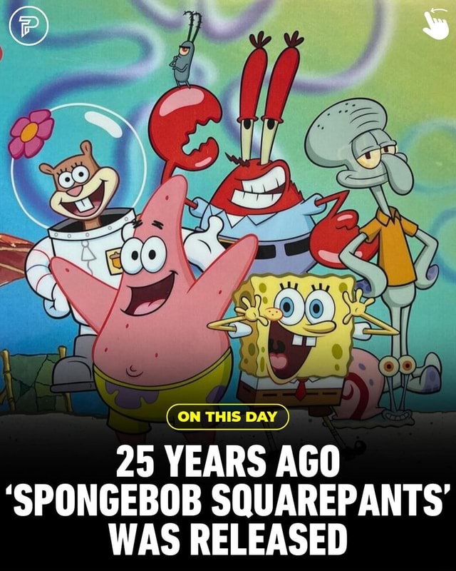 On this day 25 years ago ‘SpongeBob SquarePants’ made its debut in 1999 ...