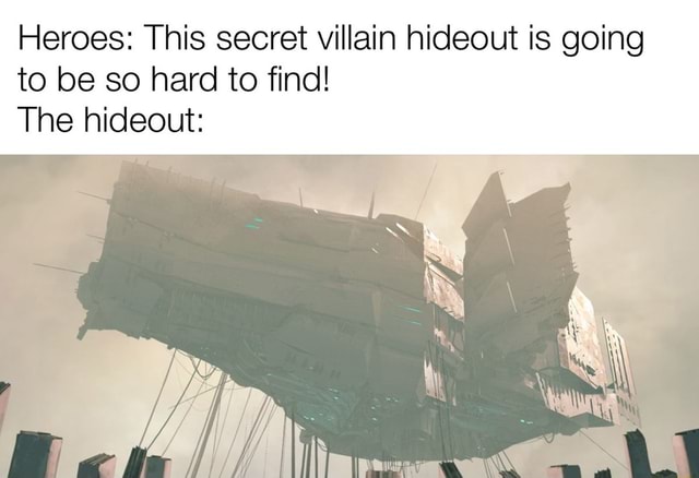 Heroes: This secret villain hideout is going to be so hard to find! The ...