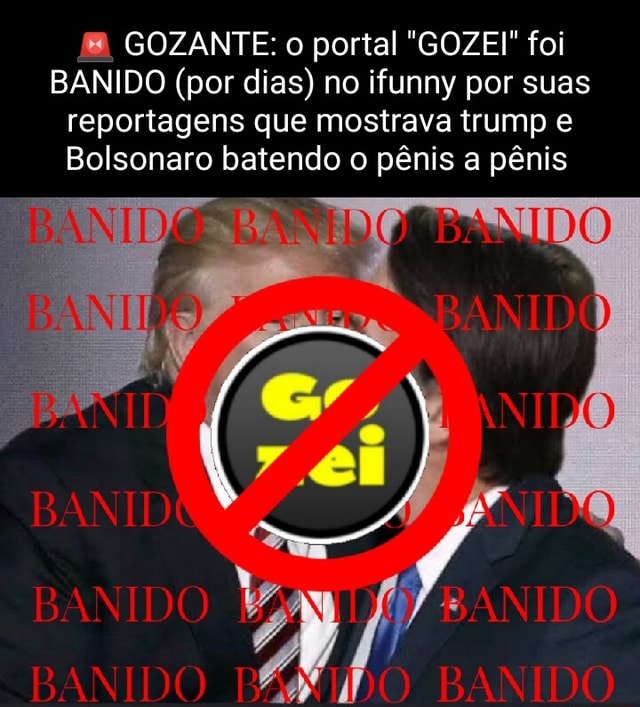 GOZANTE: o portal "GOZEI" foi BANIDO (por dias) no ifunny por suas ...