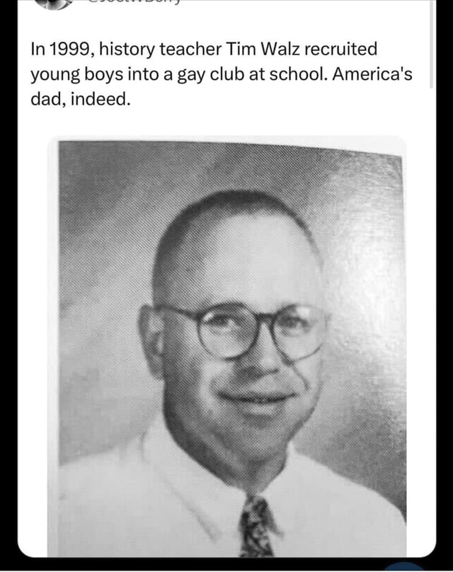 In 1999, history teacher Tim Walz recruited young boys into a gay club ...