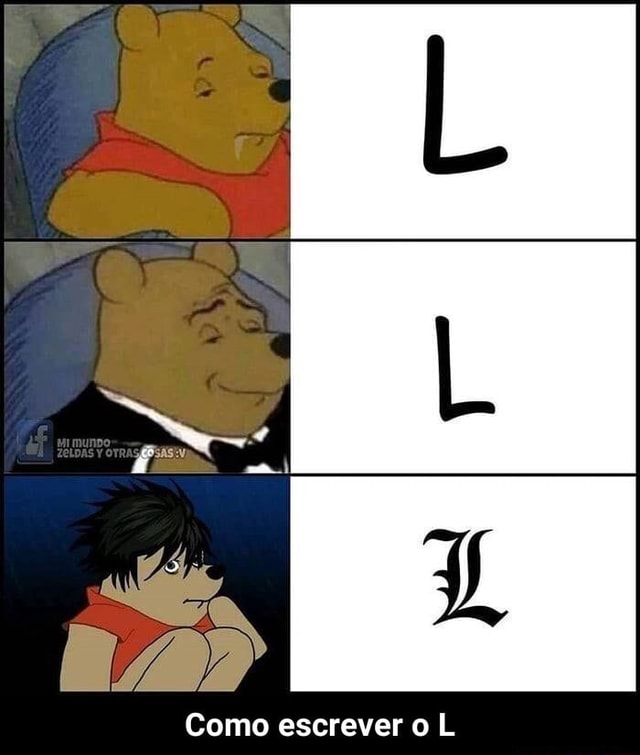 Como escrever o L - Como escrever o L - iFunny