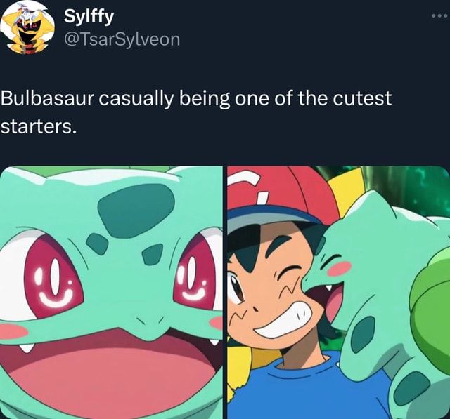 Bulbasaur casually being one of the cutest starters. - iFunny