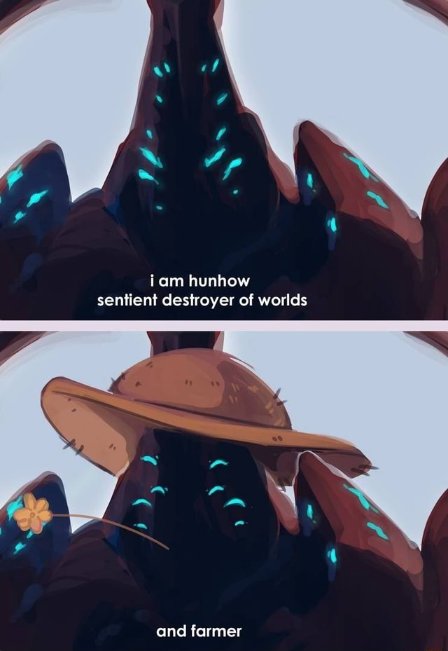 I am hunhow sentient destroyer of worlds - iFunny