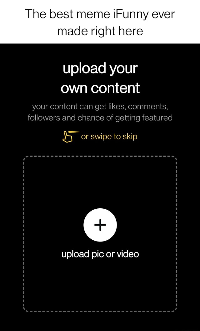 The best meme iFunny ever made right here upload your own content your ...