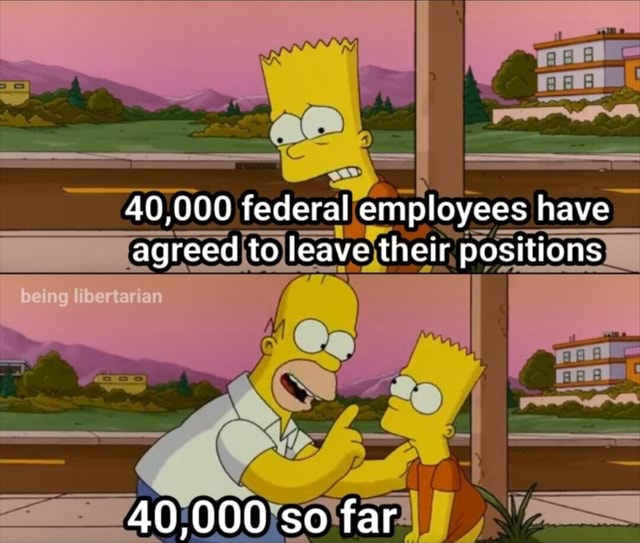 40,000 federal employees have agreed to leave their positions the ...