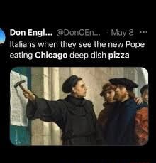 DonEngl... @DonCEn... -May Italians when they see the new Pope eating ...