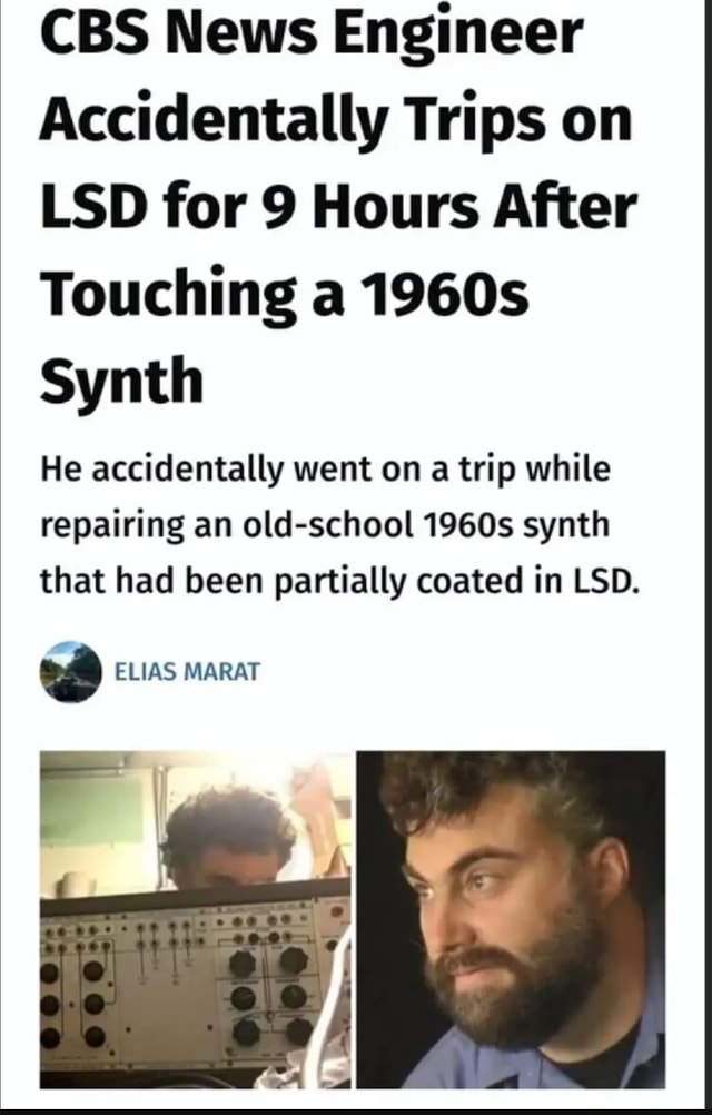 CBS News Engineer Accidentally Trips on LSD for 9 Hours After Touching ...
