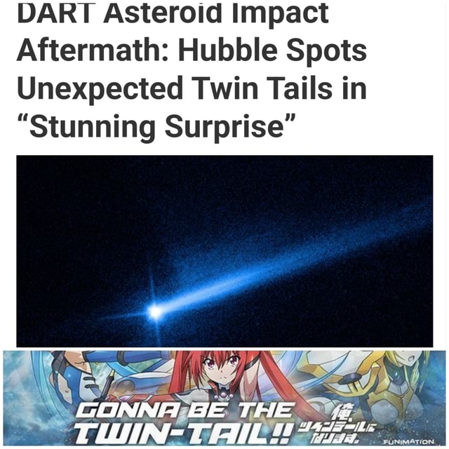 DART Asteroid Impact Aftermath: Hubble Spots Unexpected Twin Tails in ... DART Asteroid Impact Aftermath: Hubble Spots Unexpected Twin Tails in ...