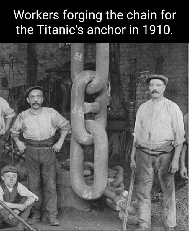 Workers forging the chain for the Titanic's anchor in 1910. - America’s ...