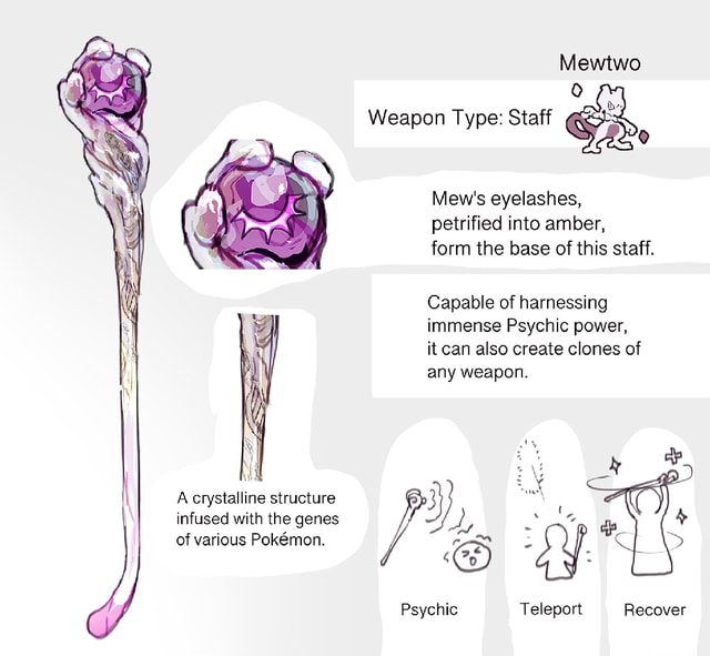 Mewtwo Weapon Type: Staff Mew's eyelashes, petrified into amber, form ...