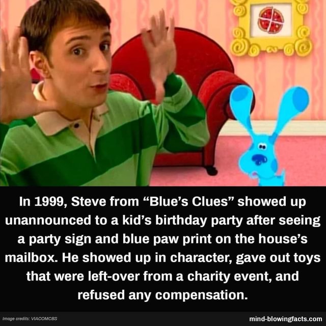 In 1999, Steve from "Blue's Clues" showed up unannounced to a kid's ...