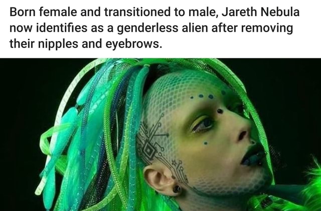 Born female and transitioned to male, Jareth Nebula now identiﬁes as a ...