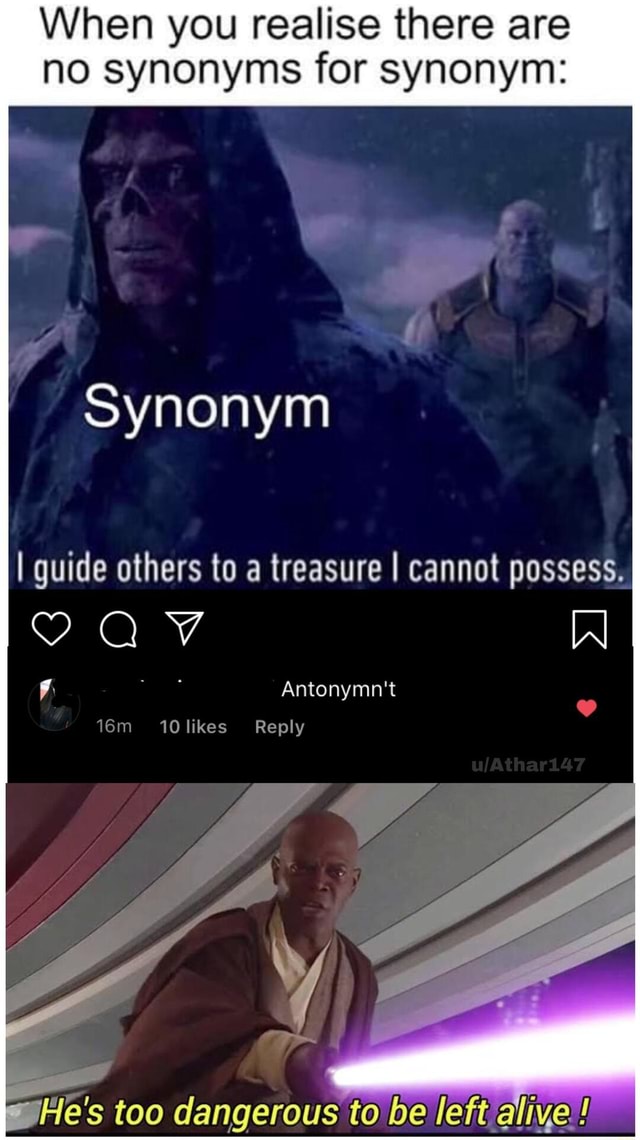 When You Realise There Are No Synonyms For Synonym Synonym I Guide when-you-realise-there-are-no-synonyms-for-synonym-synonym-i-guide