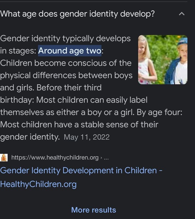 What age does gender identity develop? Gender identity typically ...