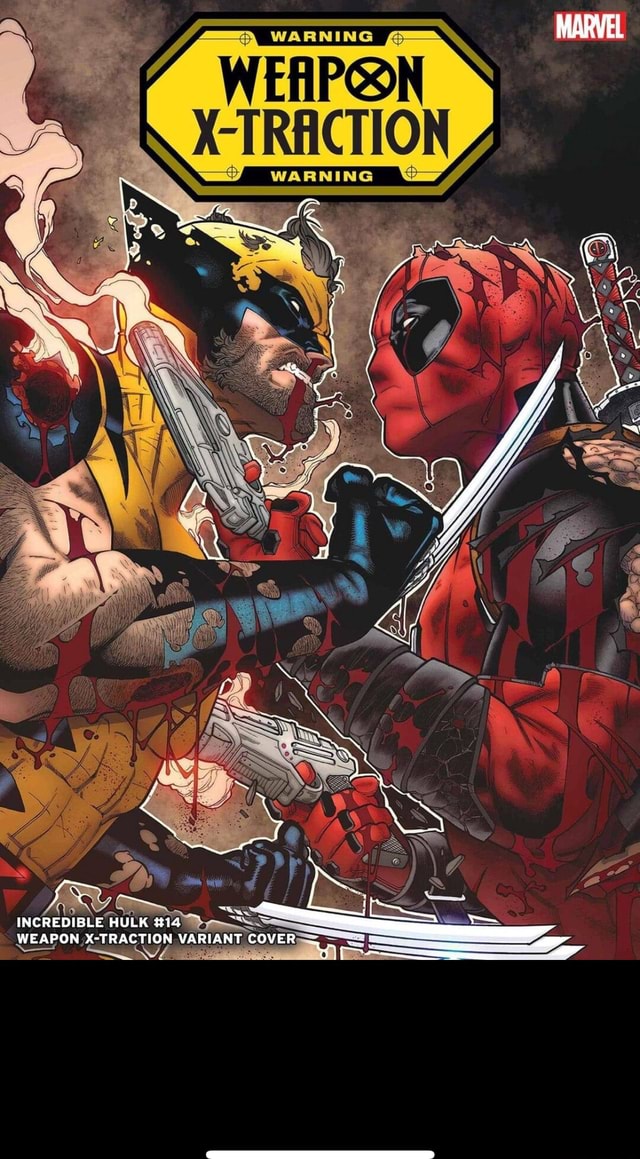 WARNING MARVEL \ ms INCREDIBLE HULK #14 WEAPON X-TRACTION VARIANT COVER ...