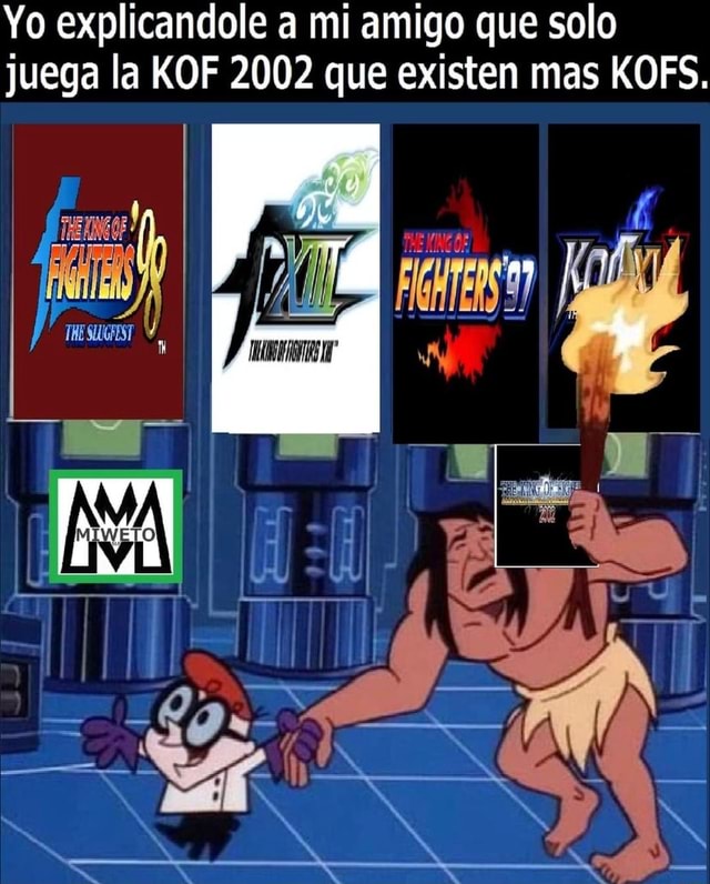 Yo explicandole a mi amigo que solo juega la KOF 2002 que existen mas ...