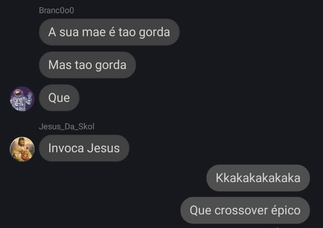 Branc0o0 sua mae é tao gorda Mas tao gorda Que Jesus Da Sko Invoca ... Branc0o0 sua mae é tao gorda Mas tao gorda Que Jesus Da Sko Invoca ...