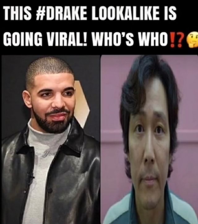 THIS #DRAKE LOOKALIKE IS GOING VIRAL! WHO'S WHO! - iFunny