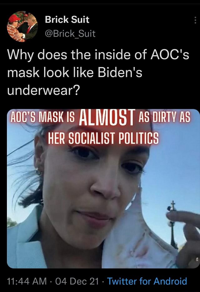 Brick Suit @Brick Suit Why does the inside of AOC's mask look like ...