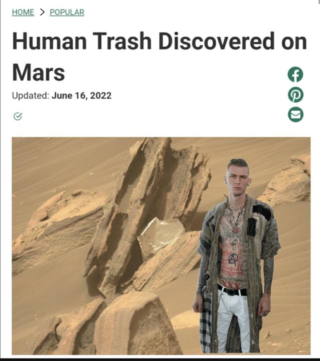 HOME > POPULAR Human Trash Discovered on Mars Updated: June 16, 2022 ...