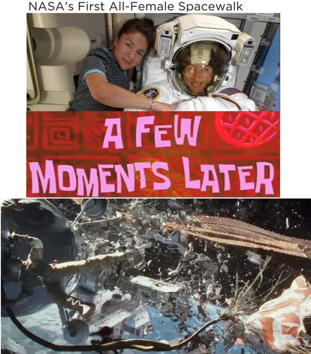 NASA's First AII-Female Spacewalk - iFunny