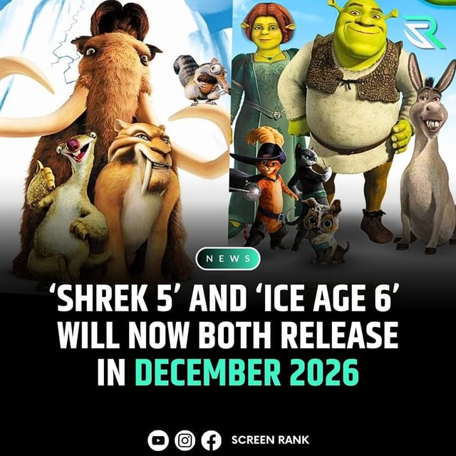 'SHREK 5' AND 'ICE AGE 6' WILL NOW BOTH RELEASE IN DECEMBER 2026 SCREEN ...