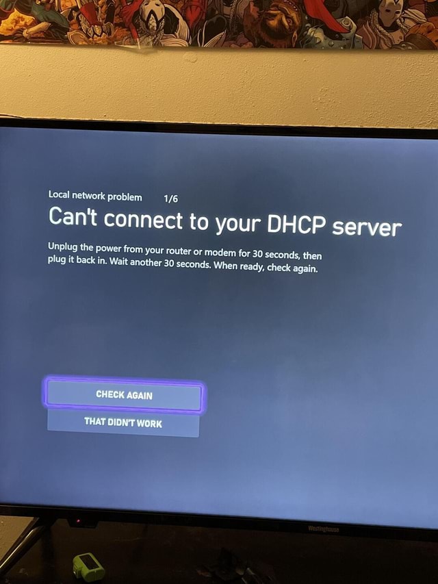 Local Network Problem Cant Connect To Your Dhcp Server Unplug The Pewer From Ye Our Router Or