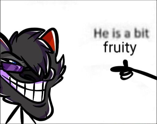 He is a bit fruity - iFunny