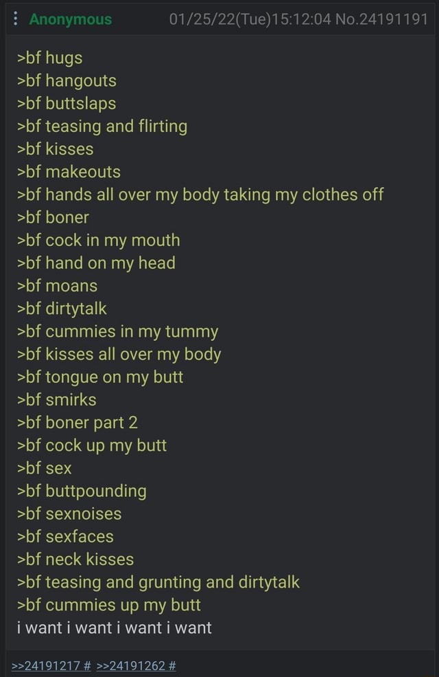Anonymous No.24191191 >bf hugs >bf hangouts >bf buttslaps >bf teasing and flirting >bf kisses ...