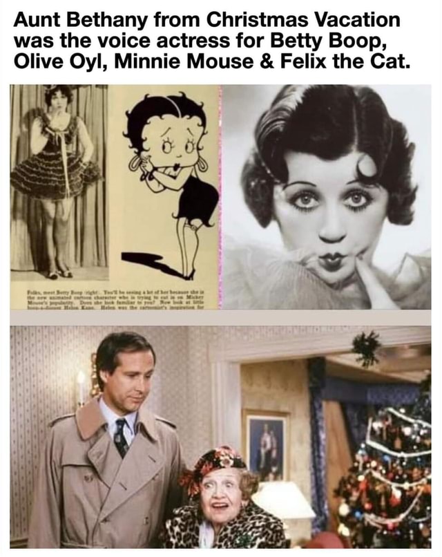 Aunt Bethany from Christmas Vacation was the voice actress for Betty Boop, Olive Oyl, Minnie ...