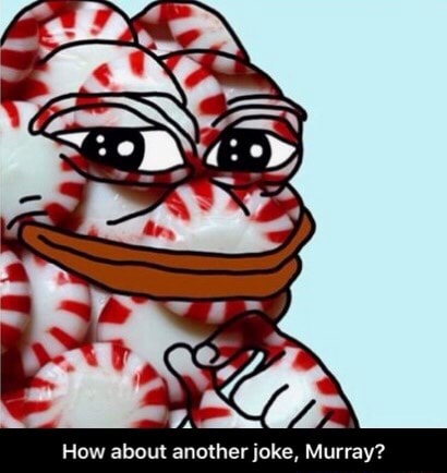 How about another joke, Murray? - How about another joke, Murray? - iFunny