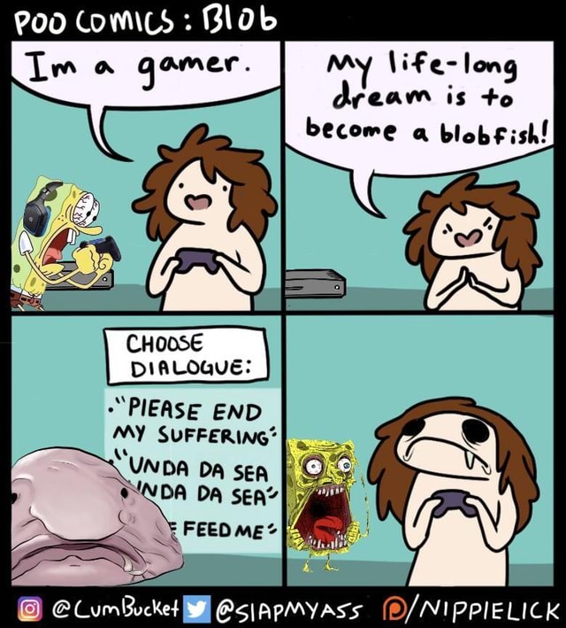 Poo Comics BlOb my life-long dream is to become a blobFish! CHOOSE ...