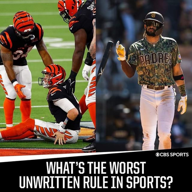 @CBS SPORTS WHAT'S THE WORST UNWRITTEN RULE IN SPORTS? - iFunny