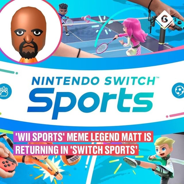 'WII SPORTS' MEME LEGEND MATT IS RETURNING IN 'SWITCH SPORTS' - iFunny