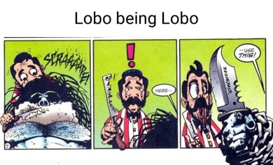 Lobo being Lobo - iFunny