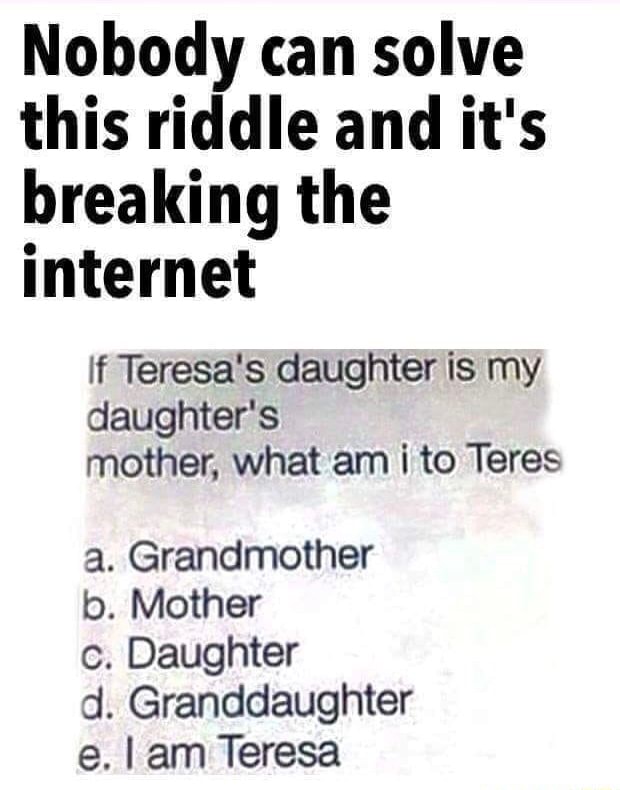 Nobody can solve this riddle and it's breaking the internet if Teresa's ...