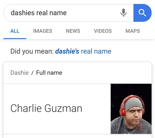 Did dashie's real Dashie / Full name Charlie Guzman - iFunny